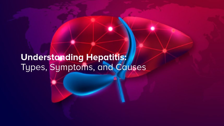 Understanding Hepatitis Types Symptoms Causes in Depth