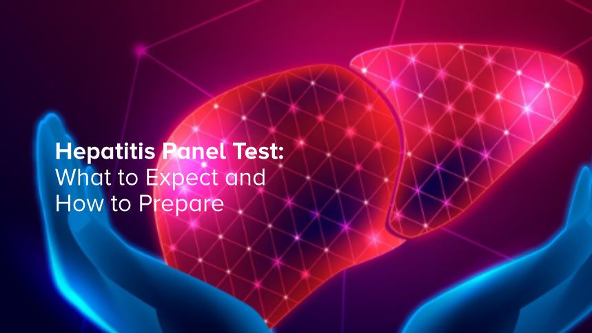 Hepatitis Panel Test: What to Expect and How to Prepare