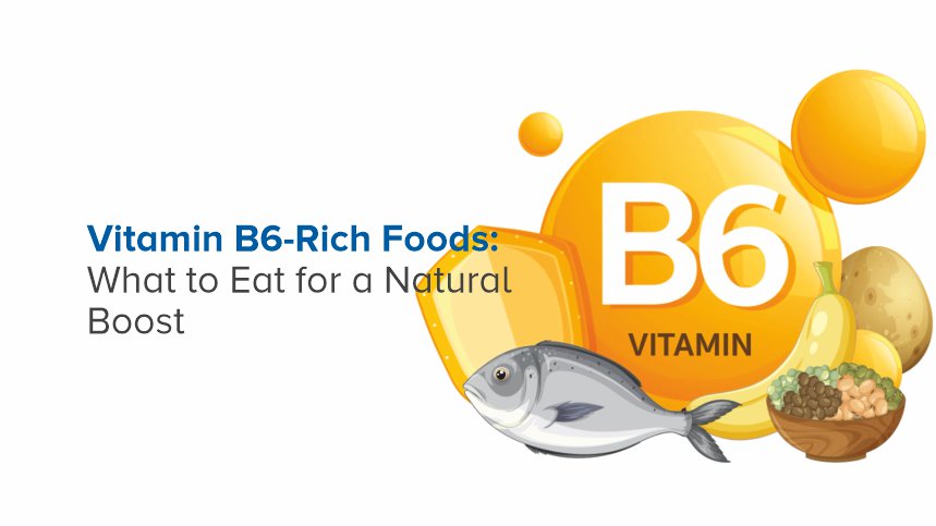 Vitamin B6-Rich Foods: Natural Sources for Optimal Health