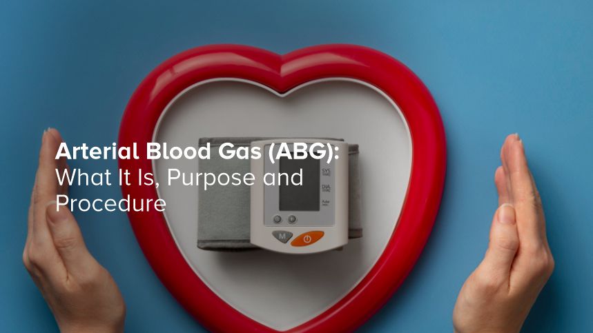 Arterial Blood Gas (ABG): What It Is, Purpose and Procedure