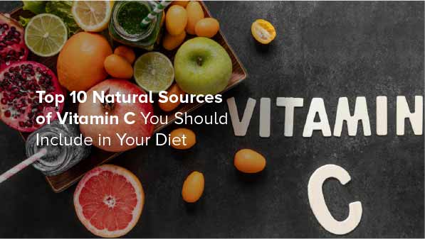 Top 10 Natural Sources of Vitamin C You Should Include in Your Diet