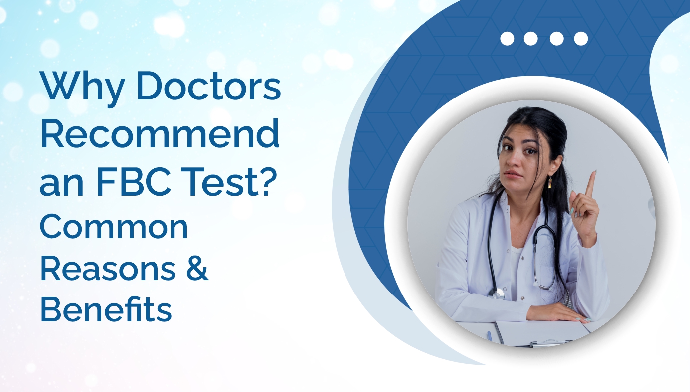 AMPATH Lab: Why Doctors Recommend An Fbc Test Common Reasons And Benefits